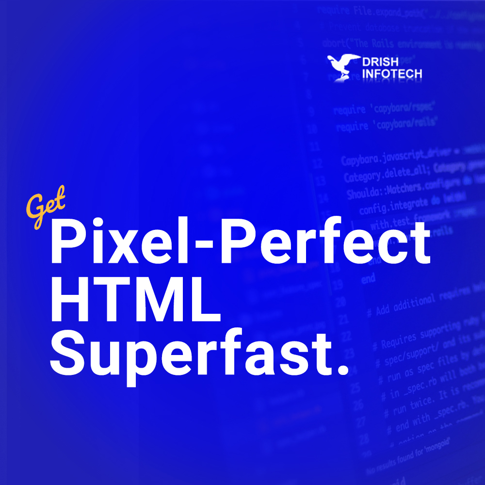 Get Pixel-Perfect HTML from PSD, Figma, XD, Sketch designs | Drish ...